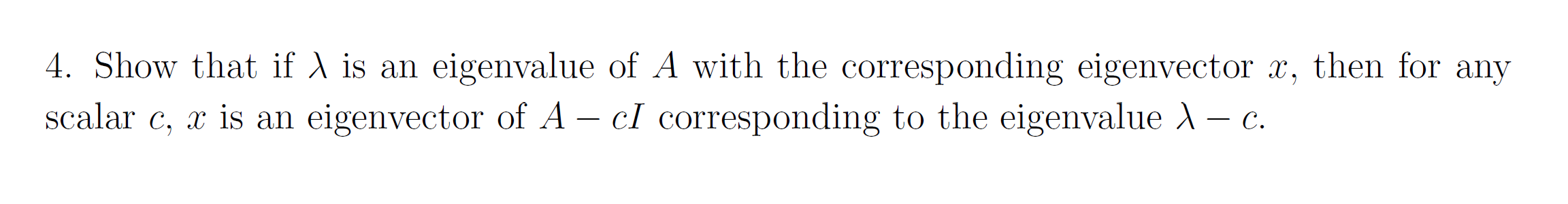 Solved 4. Show that if λ is an eigenvalue of A with the | Chegg.com