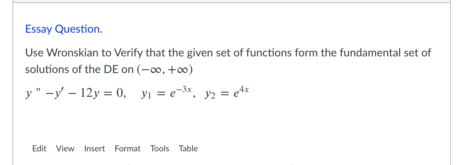 Solved Essay Question. Use Wronskian to Verify that the | Chegg.com