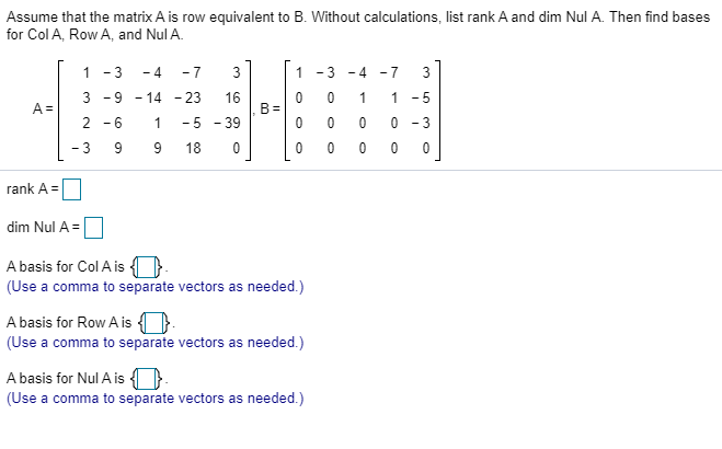 Solved Assume that the matrix A is row equivalent to B. | Chegg.com