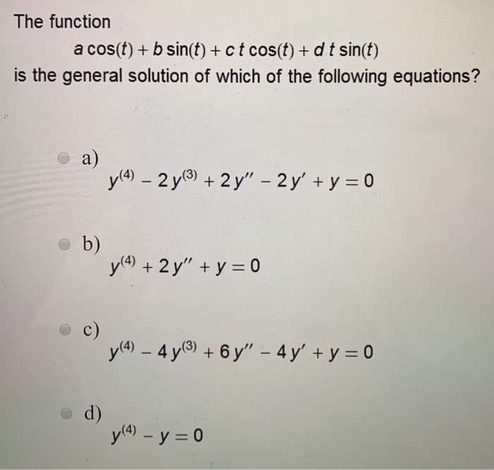 Solved The function a cos(t)+b sin(t) + ct cos(t)+ dtsin(t) | Chegg.com