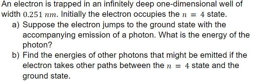 Solved An Electron Is Trapped In An Infinitely Deep