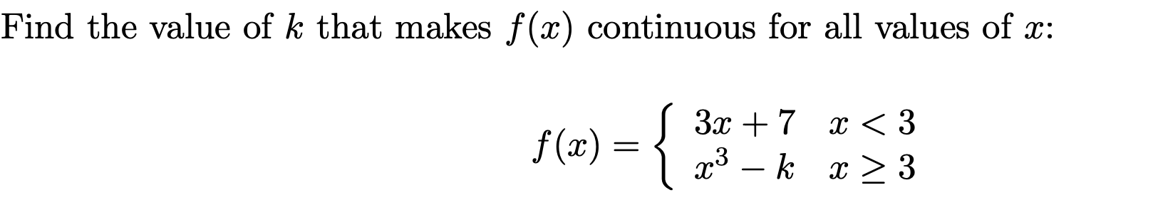 Solved Find the value of k that makes f(x) continuous for | Chegg.com