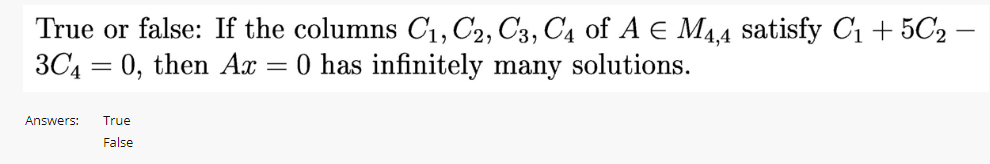 Solved True or false: If the columns C1, C2, C3, C4 of A E | Chegg.com