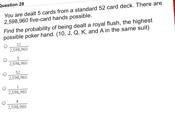 Solved You are dealt 5 cards from a standard 52 card deck. | Chegg.com