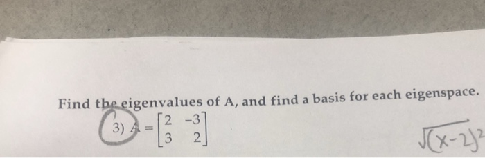 Solved Find the eigenvalues of A, and find a basis for each | Chegg.com