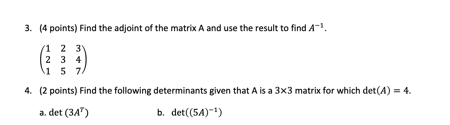 Solved 3. (4 points) Find the adjoint of the matrix A and | Chegg.com