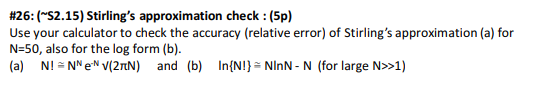 Solved #26: ("S2.15) Stirling's approximation check : ( Use | Chegg.com