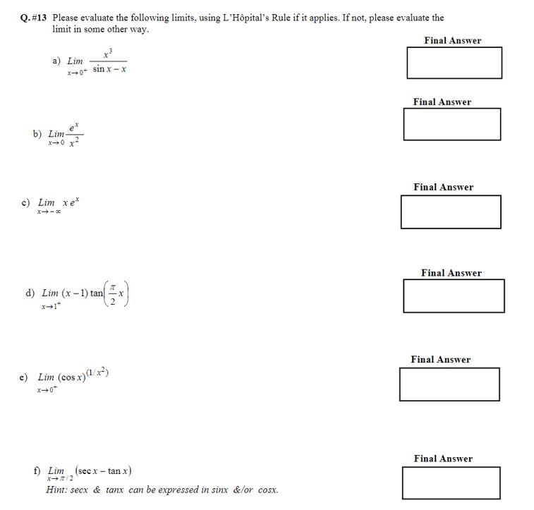 Solved Q. \#13 Please evaluate the following limits, using | Chegg.com