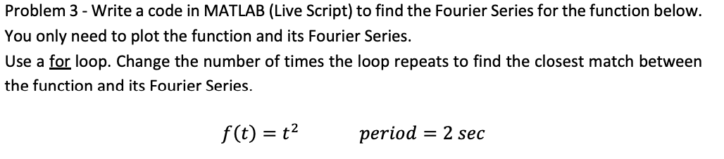 Solved Problem 3 - Write a code in MATLAB (Live Script) to | Chegg.com