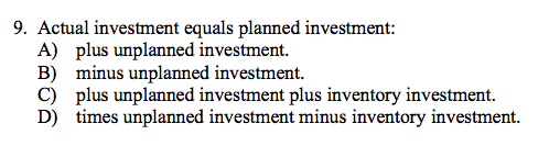 Solved 9. Actual investment equals planned investment: A) | Chegg.com