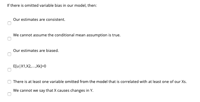 Solved If there is omitted variable bias in our model, then: | Chegg.com