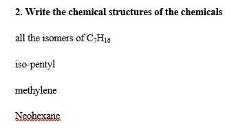 Solved 2. Write the chemical structures of the chemicals all | Chegg.com