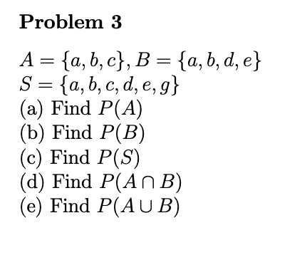 Solved Problem 3 A={a,b,c},B={a,b,d,e}S={a,b,c,d,e,g} (a) | Chegg.com