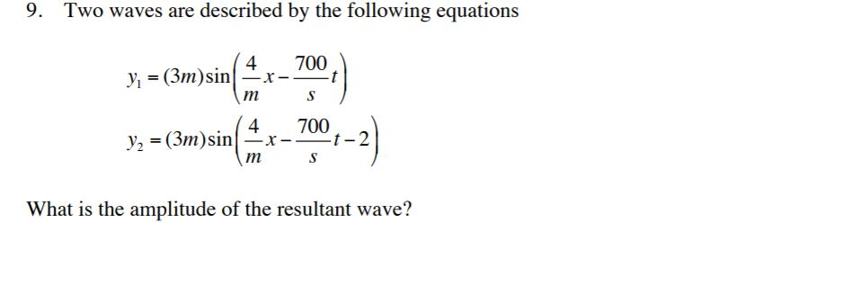 Solved 9. Two waves are described by the following equations | Chegg.com
