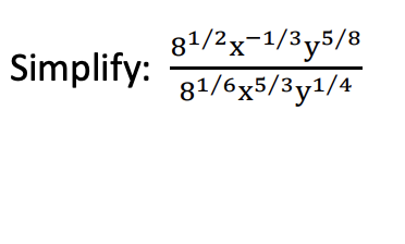 Solved Simplify: 31/6x5/3y1/4 81/2x-1/3y5/8 81 | Chegg.com