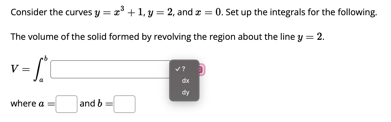 Solved Consider the curves y=x3+1,y=2, and x=0. Set up the | Chegg.com