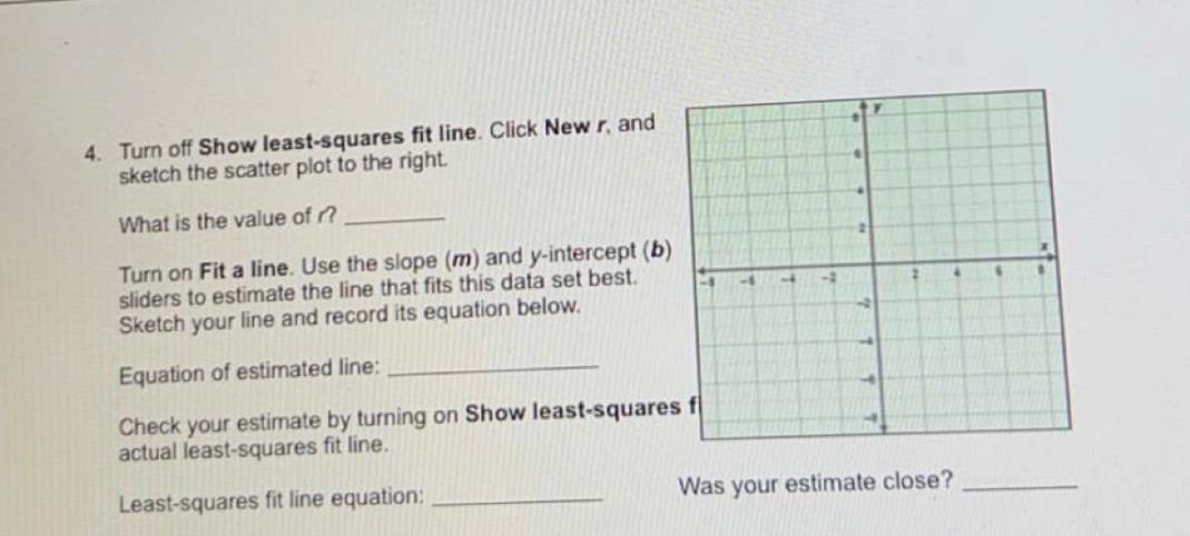 Solved 4. Turn off Show least-squares fit line. Click New r, | Chegg.com Solved 4. Turn off Show least-squares fit line. Click New r, | Chegg.com