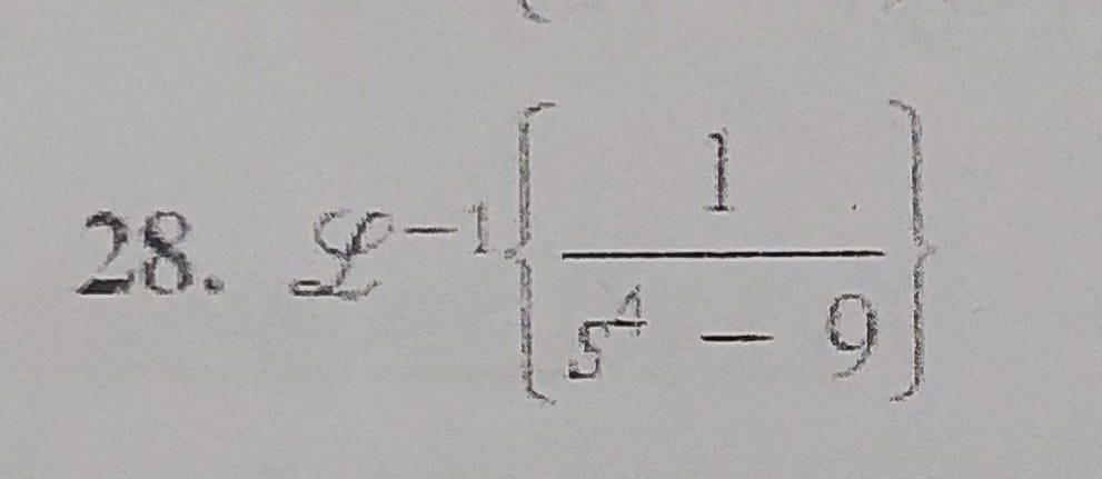 Solved 28. L−1[s4−91} | Chegg.com