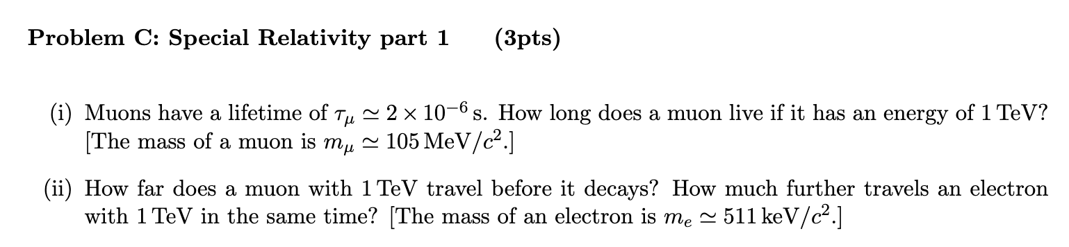 Solved Problem C: Special Relativity part 1 (3pts) (i) Muons | Chegg.com