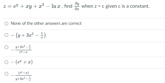 Solved z=ey+xy+x3−lnx, find ∂x∂y when z=c given c is a | Chegg.com