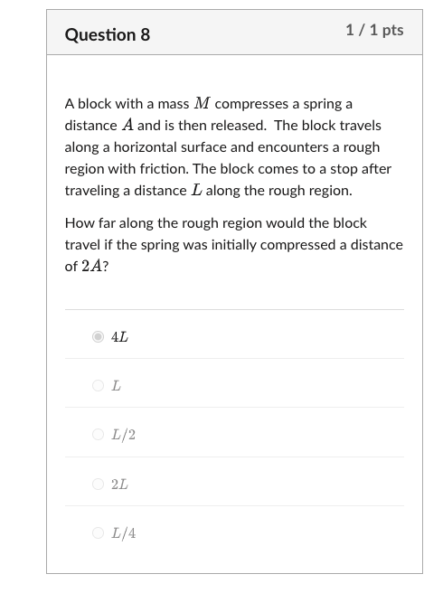 Solved Question 8 1 / 1 pts A block with a mass M compresses | Chegg.com