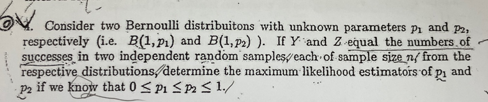 Solved Consider two Bernoulli distribuitons with unknown | Chegg.com