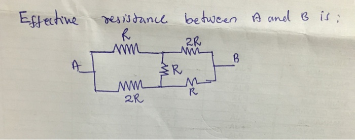 Solved Effective resistance between A and B is: | Chegg.com