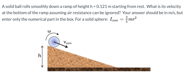 Solved A solid ball rolls smoothly down a ramp of height | Chegg.com