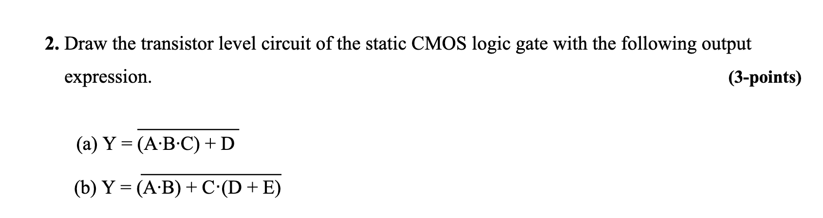 Solved 2. Draw the transistor level circuit of the static | Chegg.com