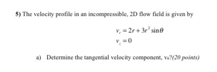 Solved 5) The velocity profile in an incompressible, 2D flow | Chegg.com