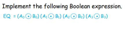 Solved Implement the following Boolean expression. EQ = (A. | Chegg.com