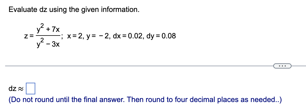 Solved Evaluate dz using the given information. | Chegg.com