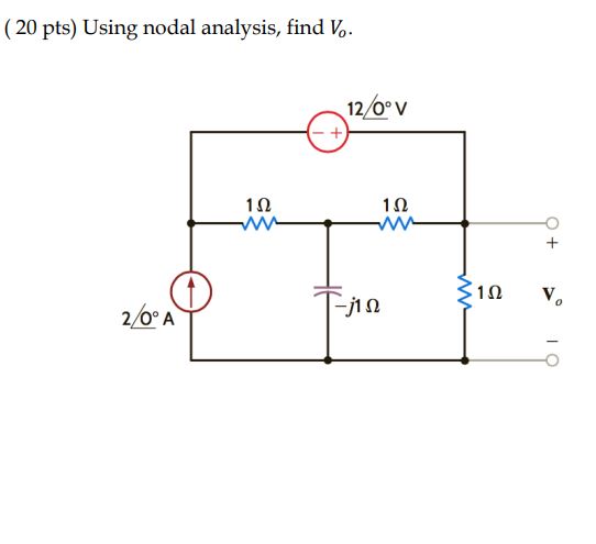 Solved ( 20pts ) ﻿Using nodal analysis, find Vo. | Chegg.com
