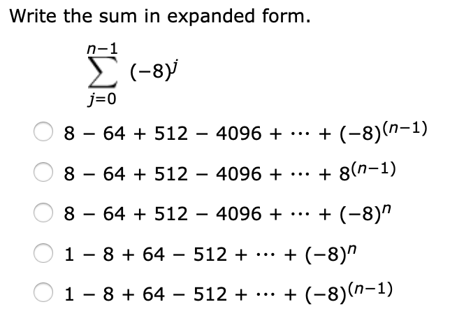 Solved Write the sum in expanded form n-1 8 - 64 + 512 - | Chegg.com