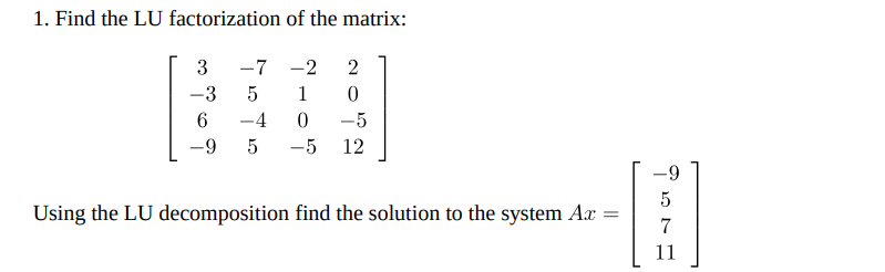 Solved 1. Find the LU factorization of the matrix: | Chegg.com