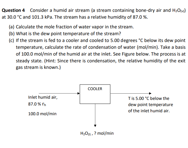 Solved Question 4 Consider a humid air stream (a stream | Chegg.com Solved Question 4 Consider a humid air stream (a stream | Chegg.com