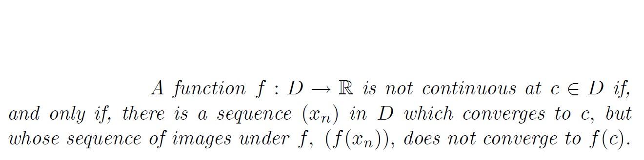 Solved A function f:D→R is not continuous at c∈D if, and | Chegg.com