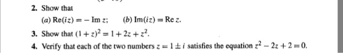 Solved Show that Re(iz) = - Im z; Im(iz) = Re z. Show | Chegg.com