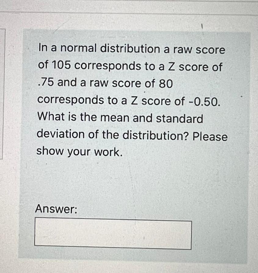 Solved In a normal distribution a raw score of 105 | Chegg.com