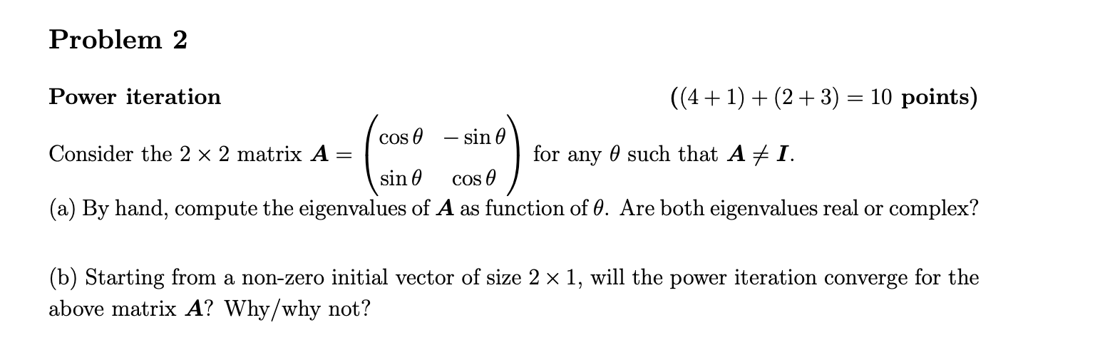 Solved Problem 2 Power iteration ((4+1) +(2+3) = 10 points) | Chegg.com