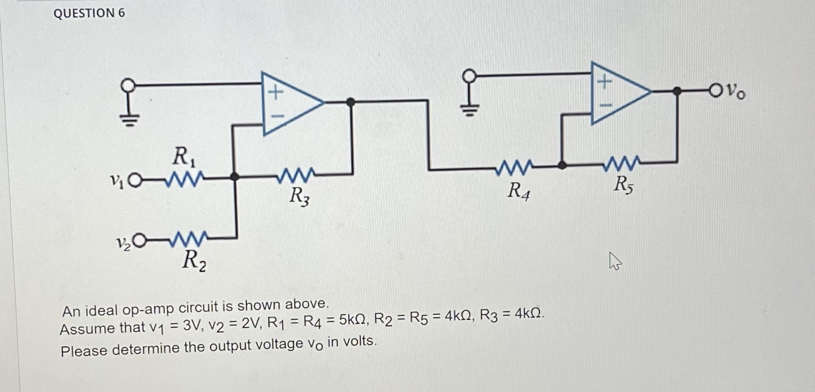 Solved QUESTION 6 An ideal op-amp circuit is shown above. | Chegg.com