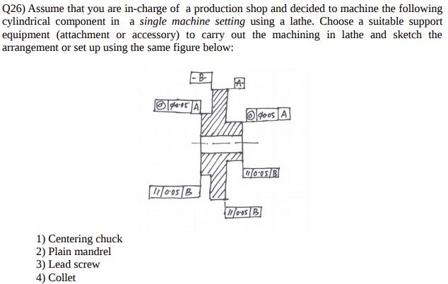 Solved Q26) Assume that you are in-charge of a production | Chegg.com