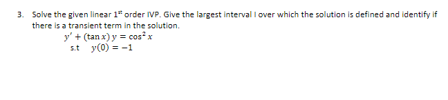 Solved 3. Solve the given linear 1st order IVP. Give the | Chegg.com