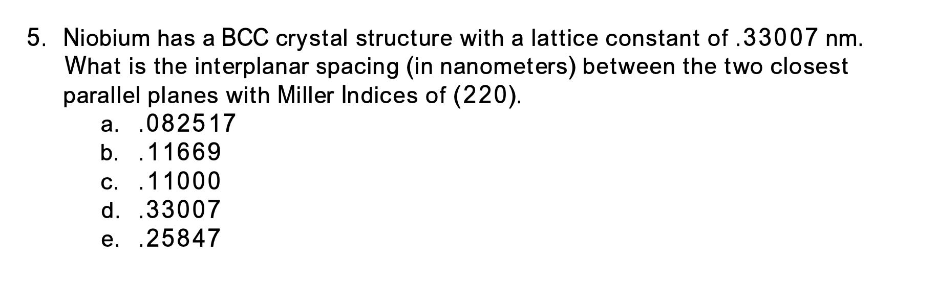 Solved 5. Niobium has a BCC crystal structure with a lattice | Chegg.com