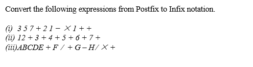 Solved Convert the following expressions from Postfix to | Chegg.com