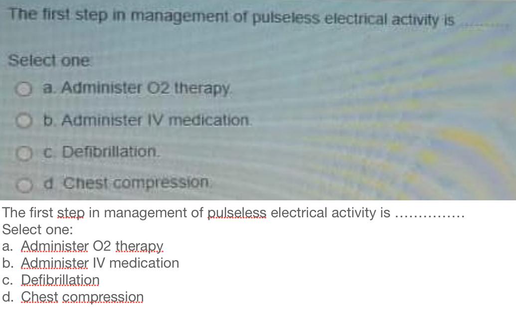 Solved The first step in management of pulseless electrical | Chegg.com