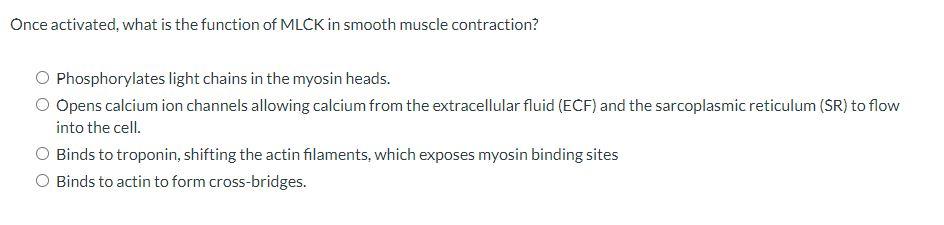 Solved Once activated, what is the function of MLCK in | Chegg.com