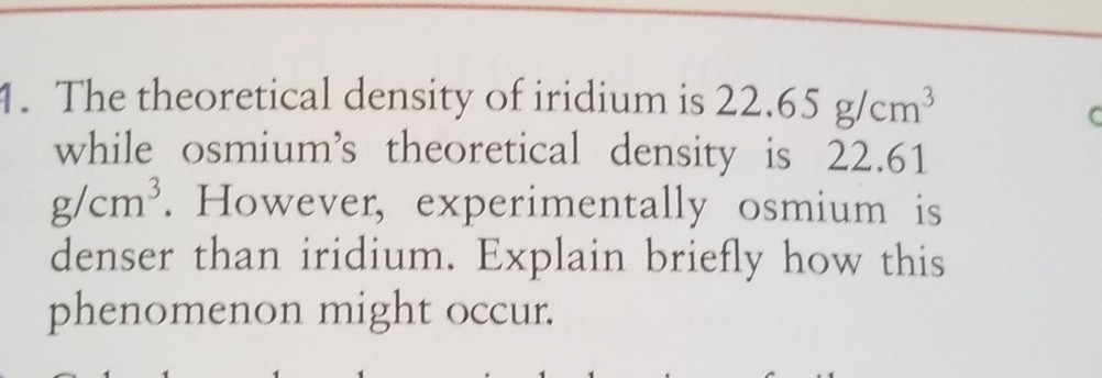 Solved 1. The theoretical density of iridium is 22.65 g/cm3 | Chegg.com