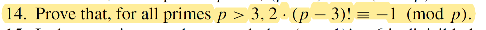 14. Prove that, for all primes p>3,2⋅(p−3)!≡−1(modp). | Chegg.com