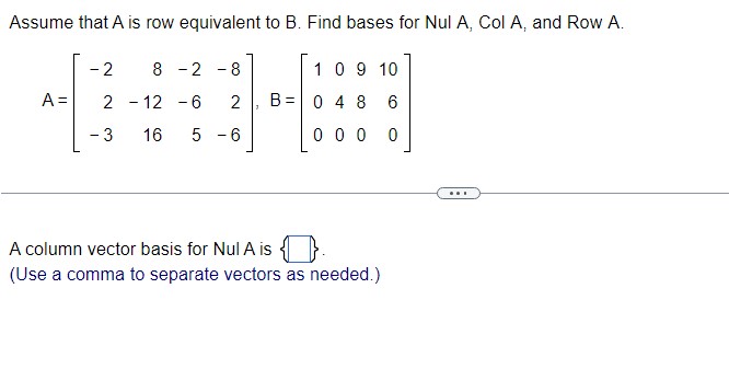Solved Assume that A is row equivalent to B. Find bases for | Chegg.com